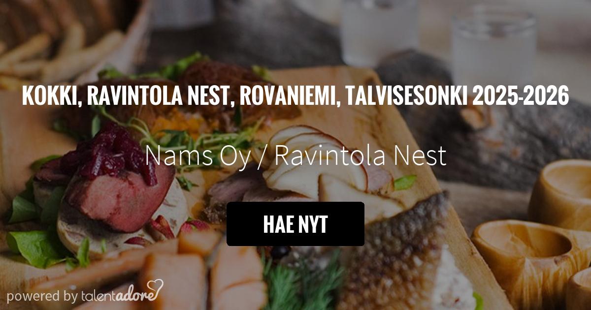Kokki, Ravintola Nest, Rovaniemi, Talvisesonki 2025-2026 | Nams Oy / Ravintola Nest