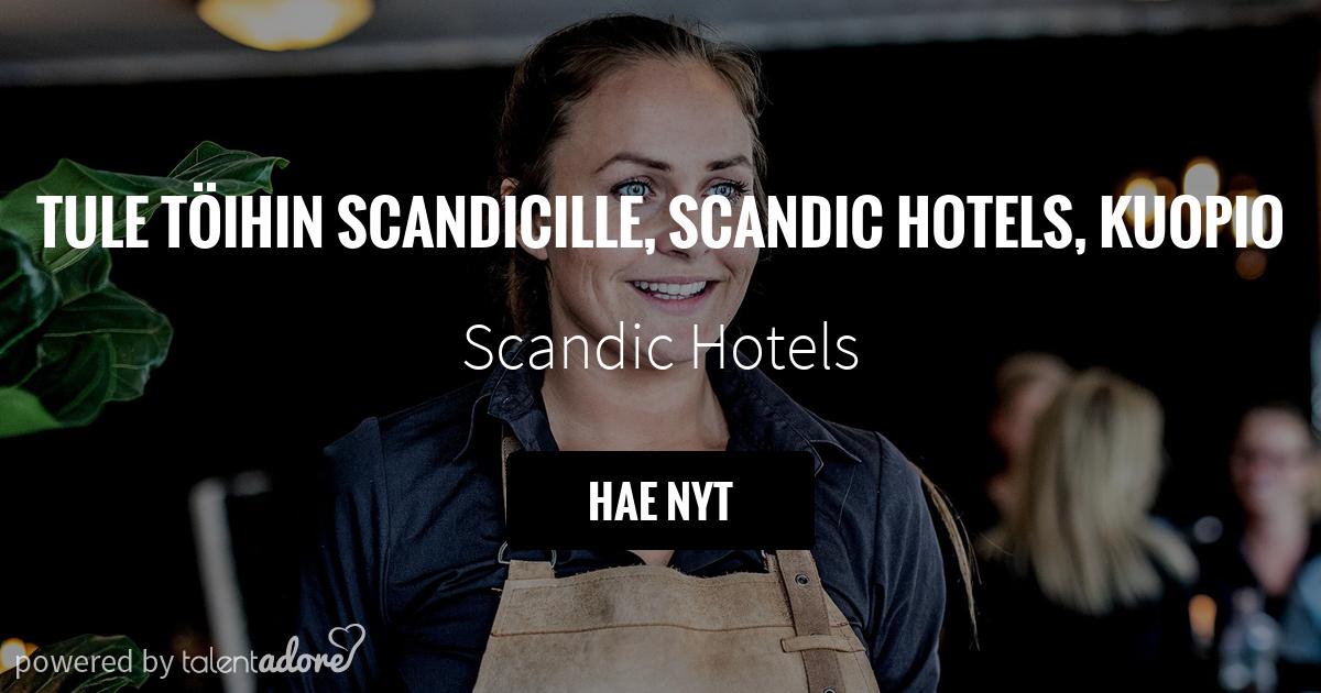 Tule töihin Scandicille, Scandic Hotels, Kuopio | Scandic Hotels