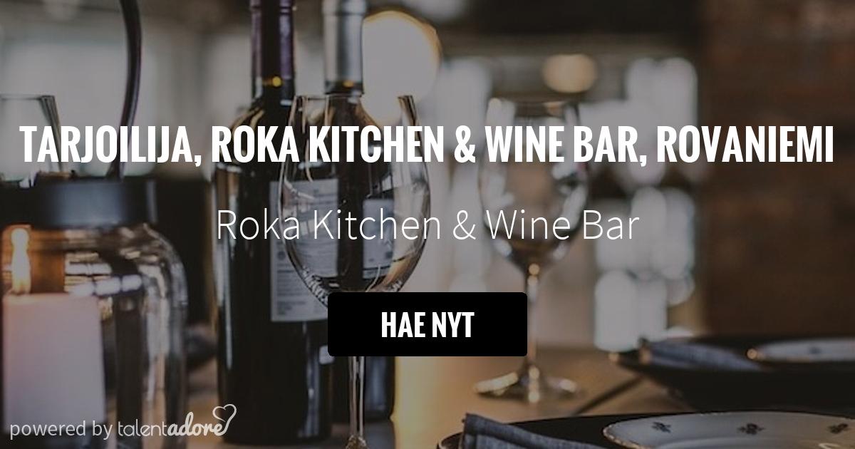 Tarjoilija, Roka Kitchen & Wine Bar, Rovaniemi | Roka Kitchen & Wine Bar
